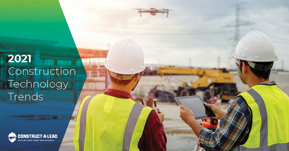 2021 Construction Technology Trends | Construct-A-Lead