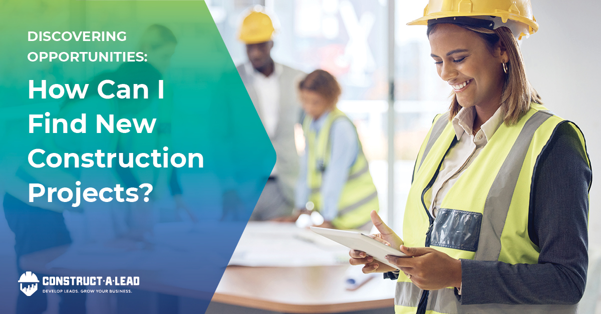 How Can I Find New Construction Projects?