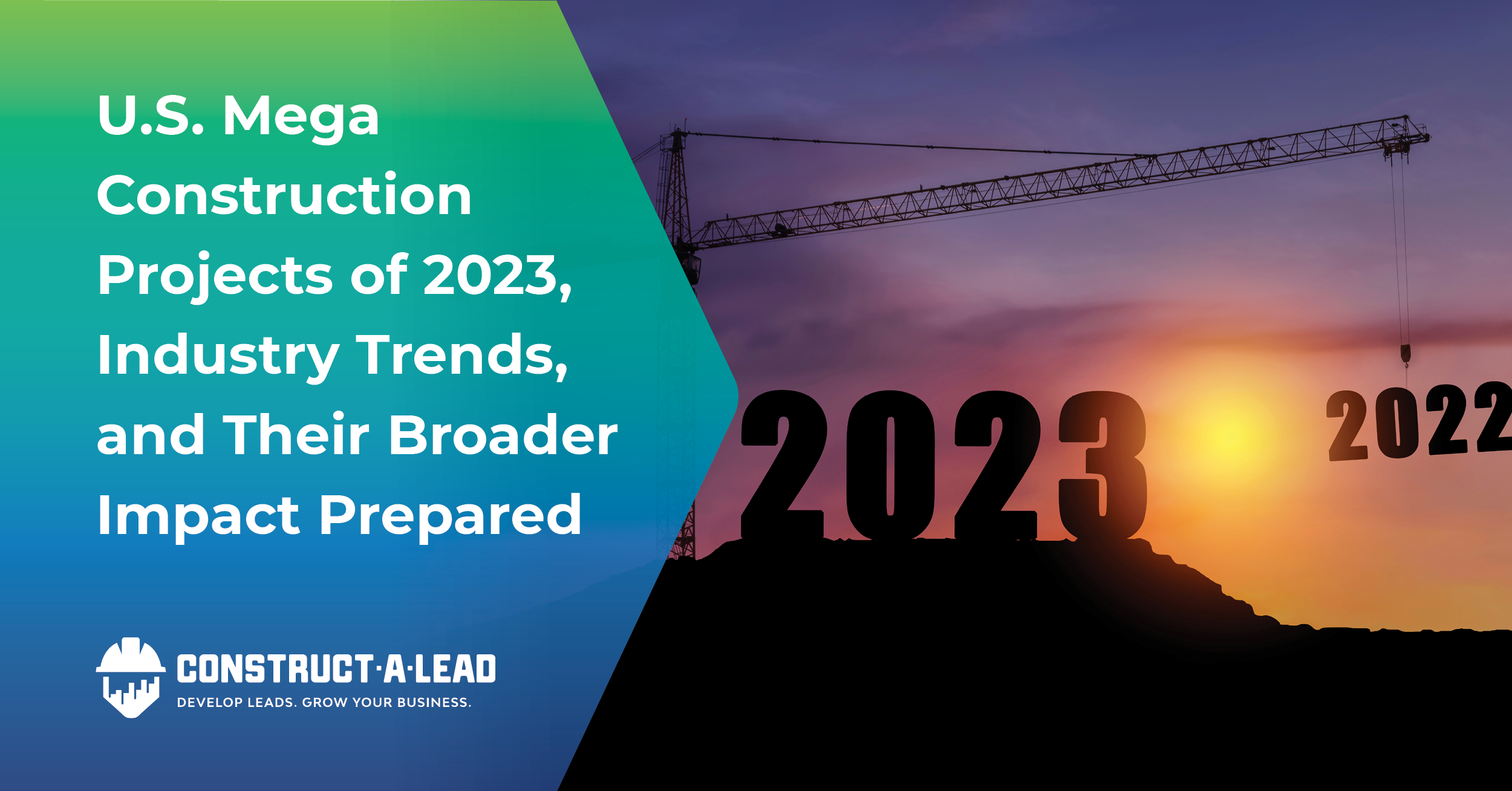 U.S. Mega Construction Projects of 2023, Industry Trends, and Their Broader Impact | Construct-A ...
