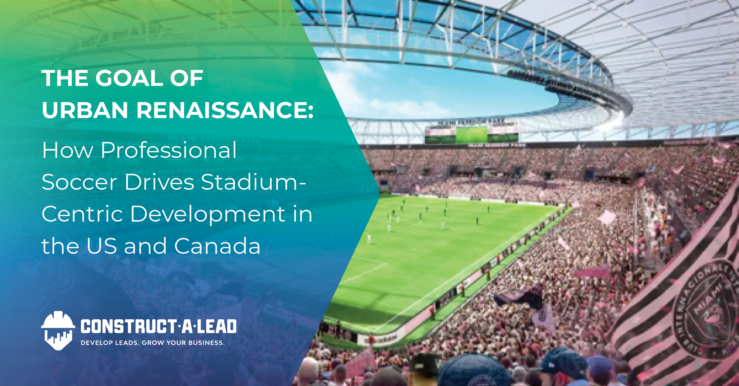 The Goal of Urban Renaissance: How Professional Soccer Drives Stadium ...