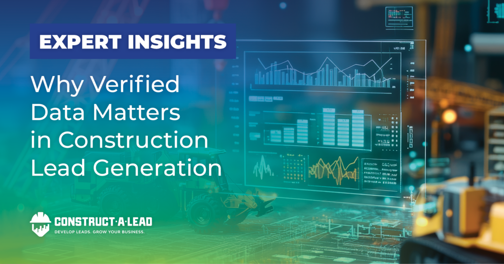 Expert Insights: Why Verified Data Matters in Construction Lead Generation | Construct-A-Lead